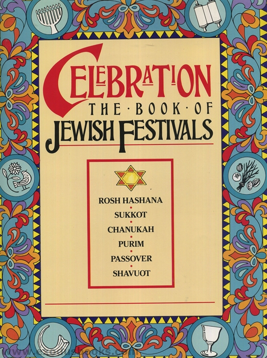 Celebration: The Book of Jewish Festivals - Exodus Books