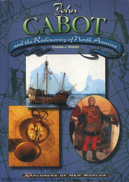 John Cabot and the Rediscovery of North America - Exodus Books