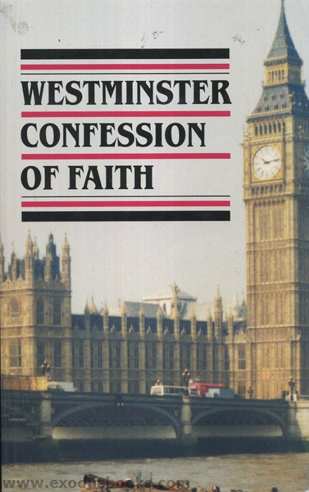 Westminster Confession of Faith - Exodus Books