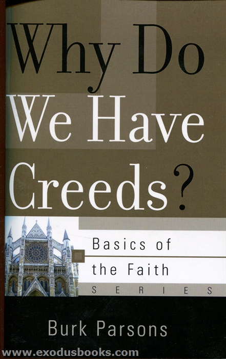 Why Do We Have Creeds? - Exodus Books