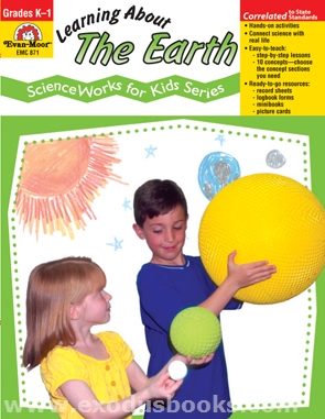 ScienceWorks: Learning About the Earth Grades K-1 - Exodus Books