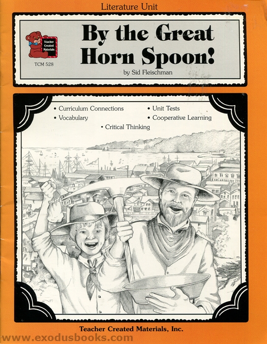 By the Great Horn Spoon! - Literature Unit - Exodus Books