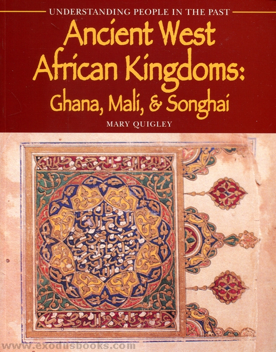 Ancient West African Kingdoms: Ghana, Mali, & Songhai - Exodus Books