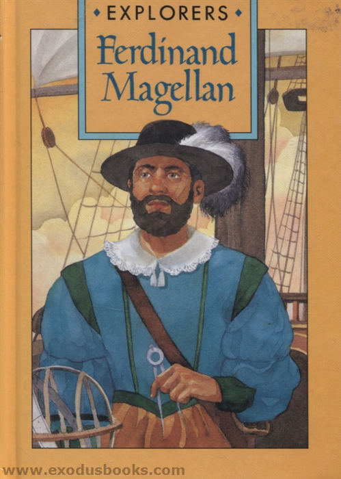 Explorers: Ferdinand Magellan - Exodus Books