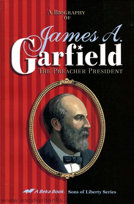 Biography of James A. Garfield - Exodus Books