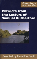 Extracts from the Letters of Samuel Rutherford - Exodus Books